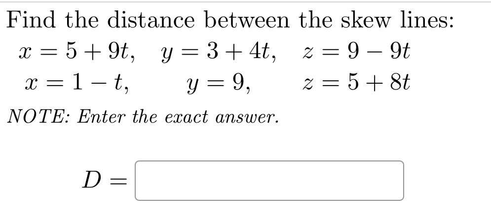 Solved Find the distance between the skew lines: | Chegg.com
