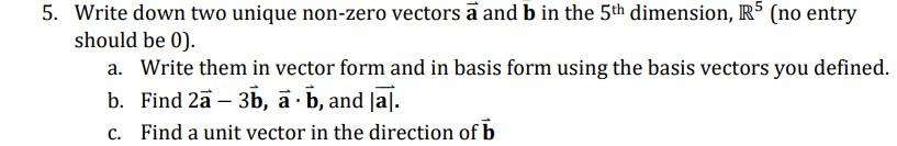 Solved 5. Write down two unique non-zero vectors a and b in | Chegg.com