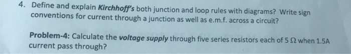 Solved 4. Define and explain Kirchhoff's both junction and | Chegg.com