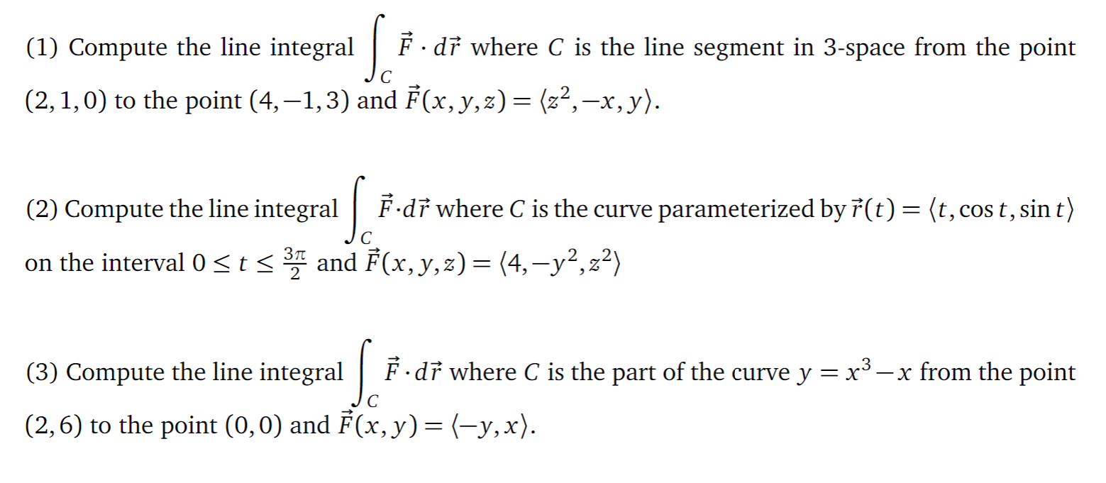 Solved (1) Compute the line integral ∫CF⋅dr where C is the | Chegg.com