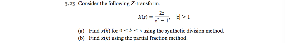 Solved 3.23 Consider the following Z-transform. 2z X(z) = | Chegg.com