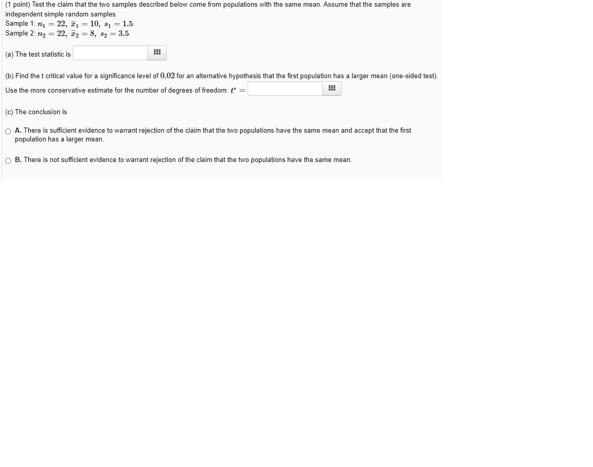 Solved (1 point) Test the claim that the two samples | Chegg.com
