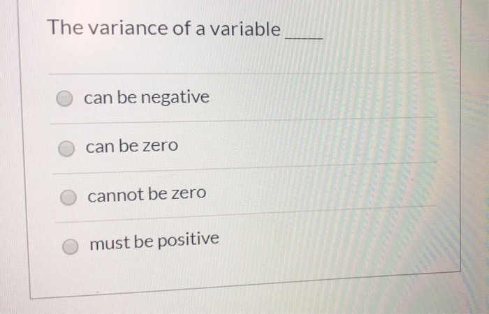 Solved The variance of a variable O can be negative can be | Chegg.com