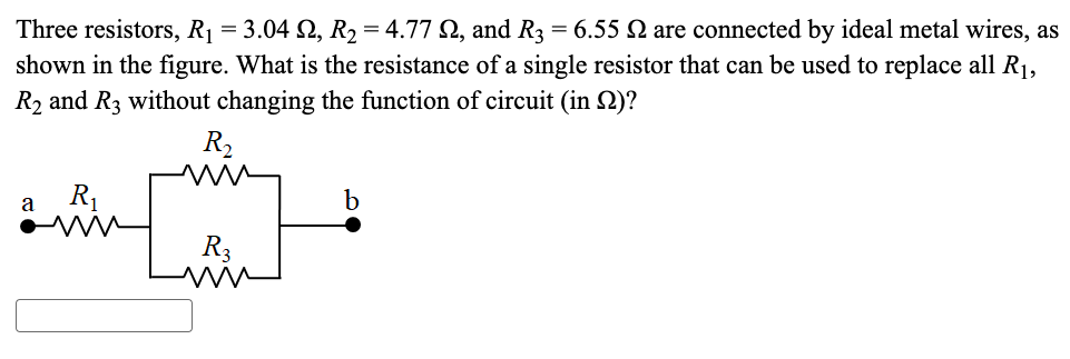 Solved Three resistors, R1=3.04Ω,R2=4.77Ω, and R3=6.55Ω are | Chegg.com