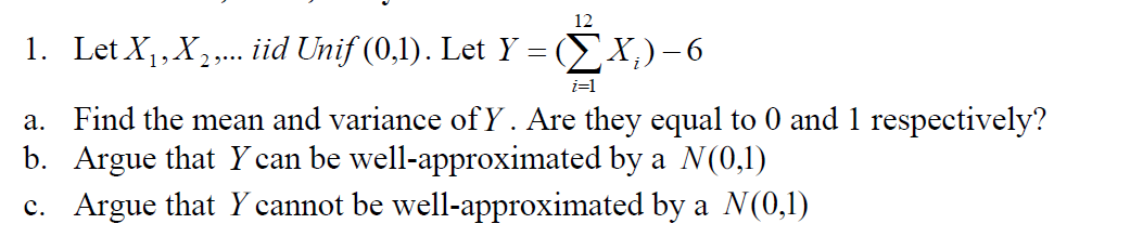 Solved 12 = i=1 1. Let X1, X2 ... iid Unif (0,1). Let Y = | Chegg.com