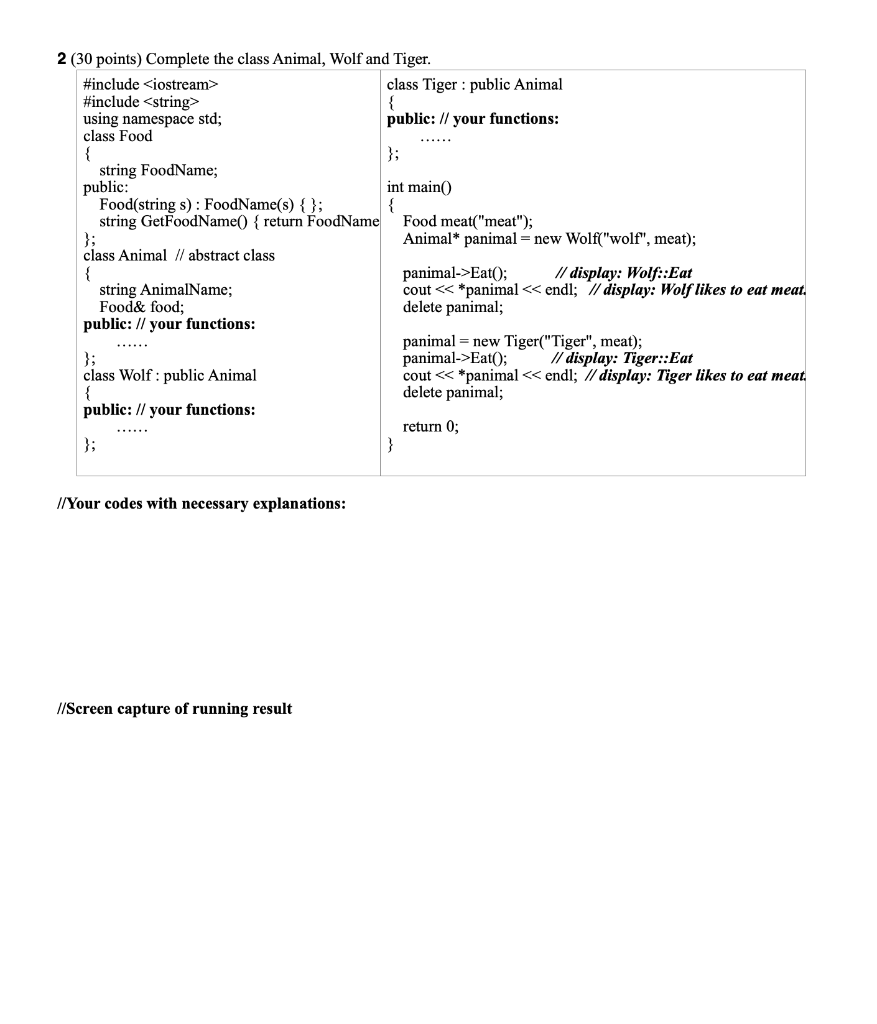 Solved 2 (30 points) Complete the class Animal, Wolf and | Chegg.com