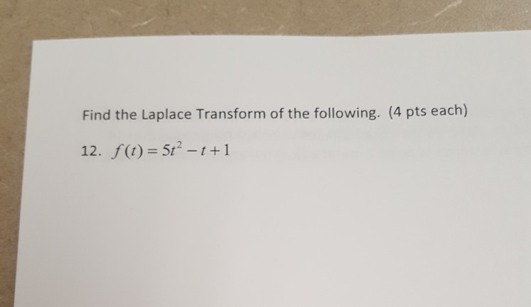 Solved Find the Laplace Transform of the following. (4 pts | Chegg.com