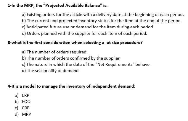 Solved 1-In the MRP, the "Projected Available Balance" is: | Chegg.com