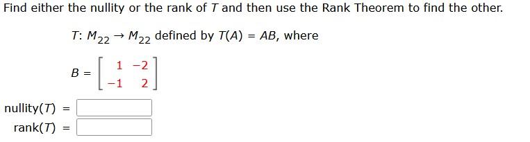 Solved Find either the nullity or the rank of T and then use | Chegg.com