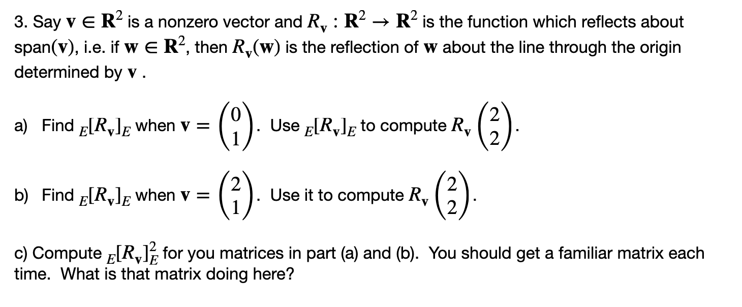 Solved 3. Say v∈R2 is a nonzero vector and Rv:R2→R2 is the | Chegg.com
