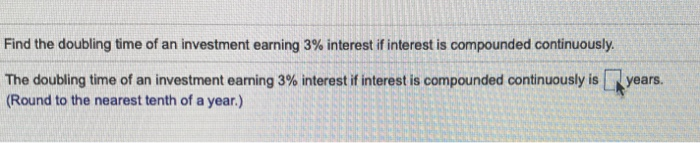 Solved Find the doubling time of an investment earning 3% | Chegg.com