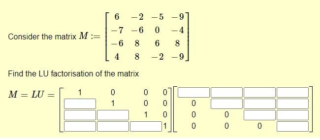 Solved Consider the matrix M:=⎣⎡6−7−64−2−688−506−2−9−48−9⎦⎤ | Chegg.com