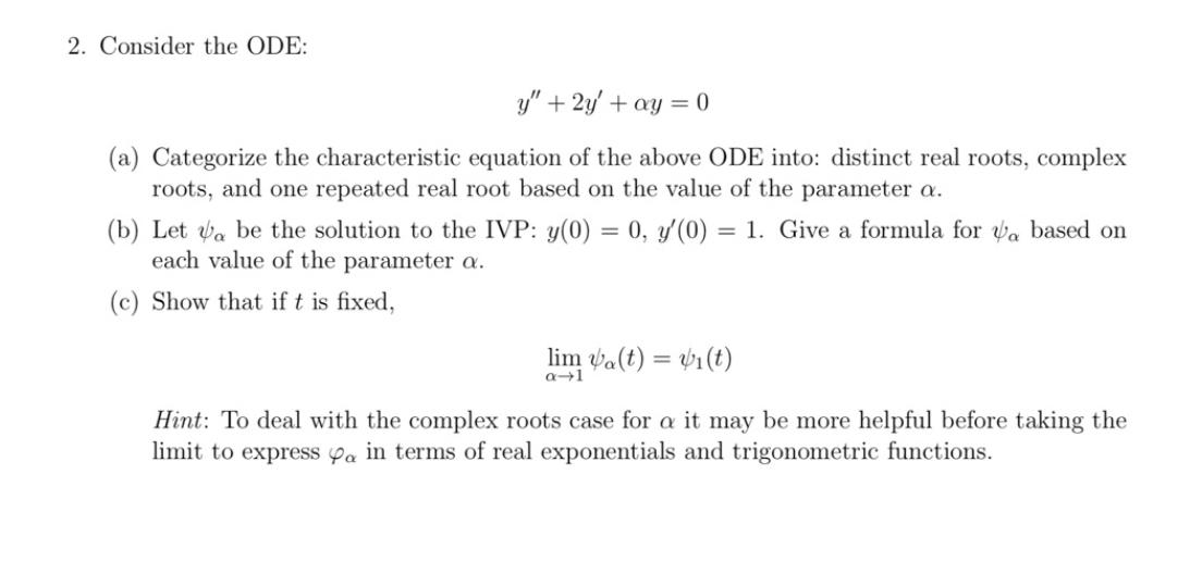 Solved 2. Consider the ODE: y" + 2y + ay = 0 (a) Categorize | Chegg.com