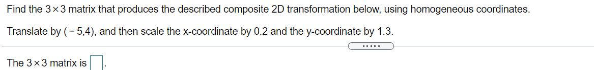 Solved Find the 3 x 3 matrix that produces the described | Chegg.com