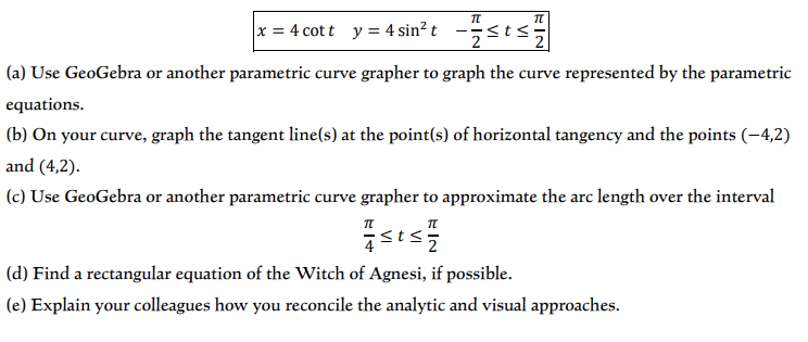 Solved x=4cotty=4sin2t−2π≤t≤2π (a) Use GeoGebra or another | Chegg.com