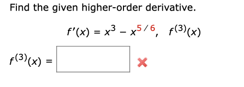 Solved Find the given higher-order derivative. | Chegg.com