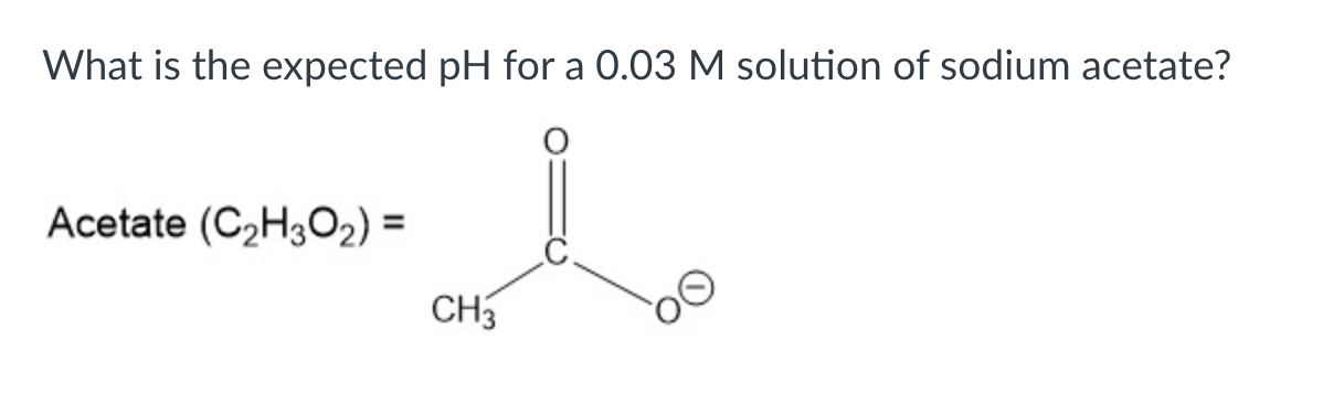 Solved What is the expected pH for a 0.03 M solution of | Chegg.com