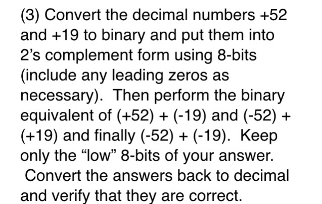 Solved Convert the decimal numbers +52 and +19 to binary and | Chegg.com
