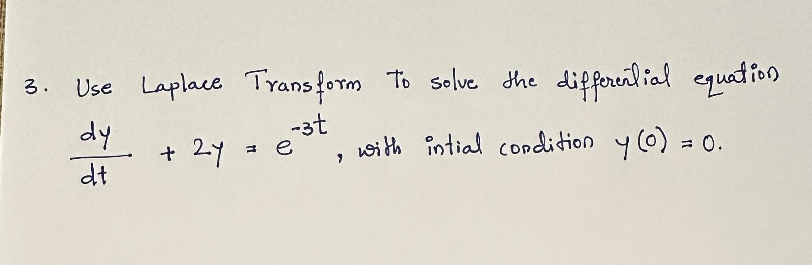 Solved Use Laplace Transform to ﻿solve the differential | Chegg.com