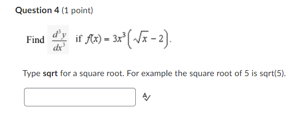 Solved Question 4 (1 point) Find dx3d3y if f(x)=3x3(x−2). | Chegg.com