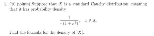Solved 1. (10 points) Suppose that X is a standard Cauchy | Chegg.com