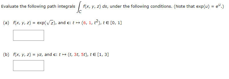 Solved Evaluate the following path integrals ∫Cf(x,y,z)ds, | Chegg.com