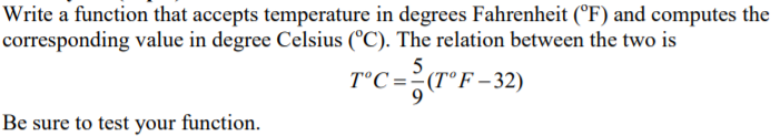 Solved Write a function that accepts temperature in degrees | Chegg.com
