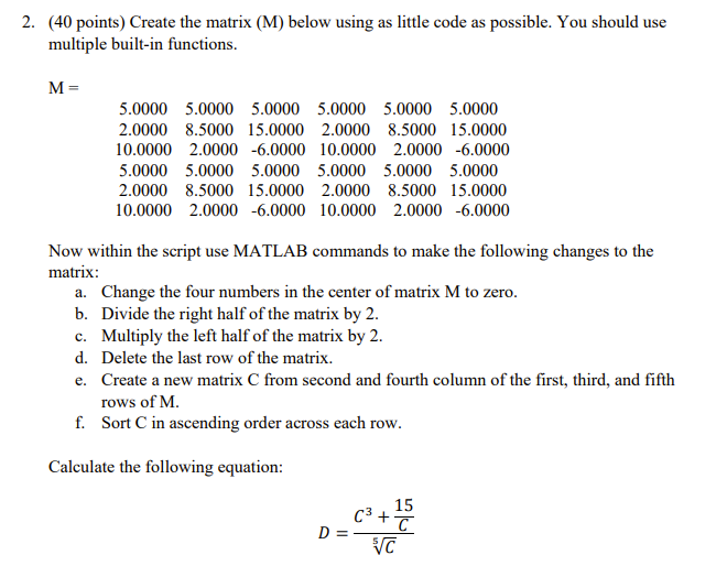 Solved 2. (40 points) Create the matrix (M) below using as | Chegg.com