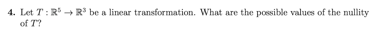Solved 4. Let T: R5 + R3 be a linear transformation. What | Chegg.com