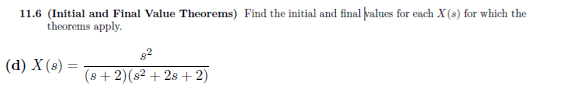Solved 11.6 (Initial and Final Value Theorems) Find the | Chegg.com Solved 11.6 (Initial and Final Value Theorems) Find the | Chegg.com
