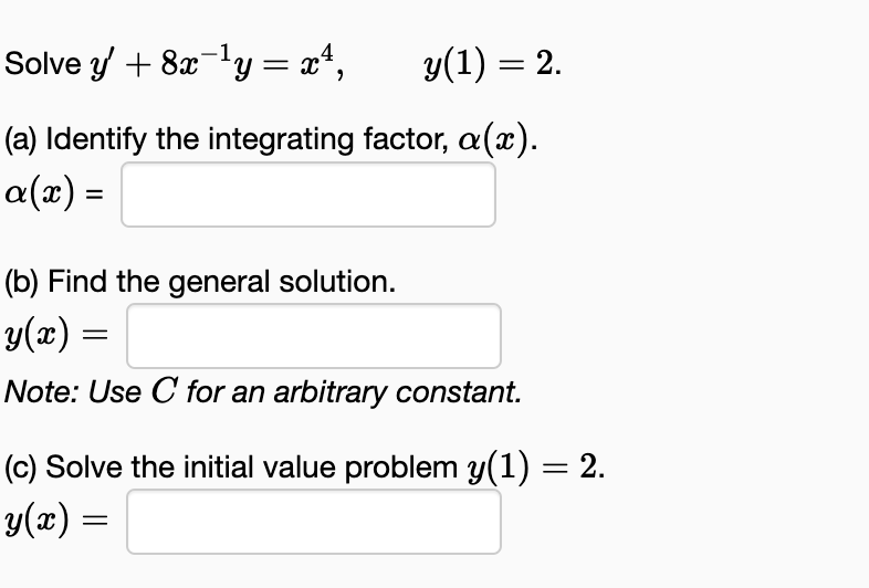 Solved Solve y'+8x-1y=x4,y(1)=2(a) ﻿Identify the integrating | Chegg.com