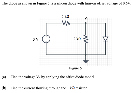 Solved The diode as shown in Figure 5 is a silicon diode | Chegg.com