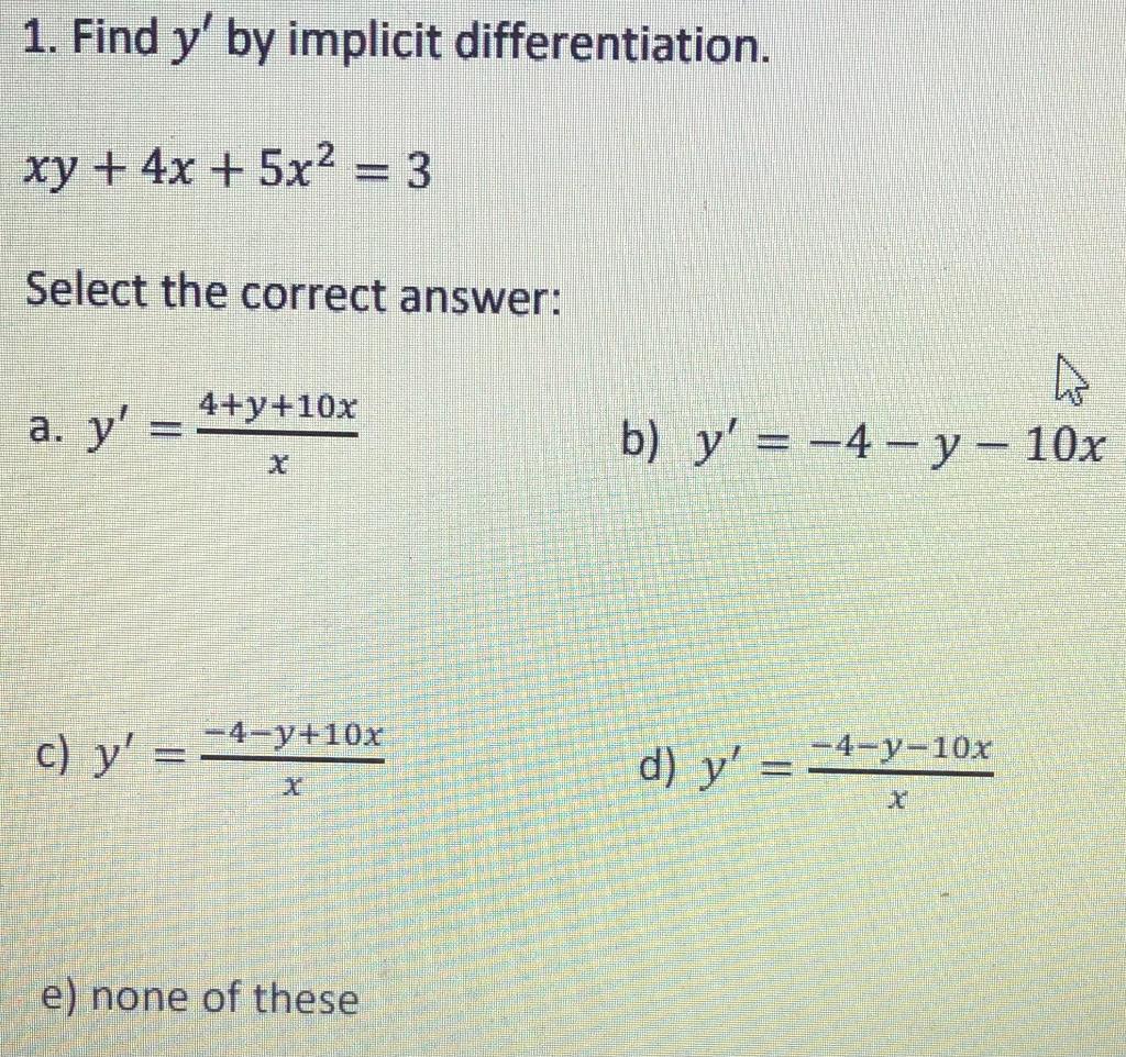 Solved 1. Find y' by implicit differentiation. xy + 4x + 5x2 | Chegg.com