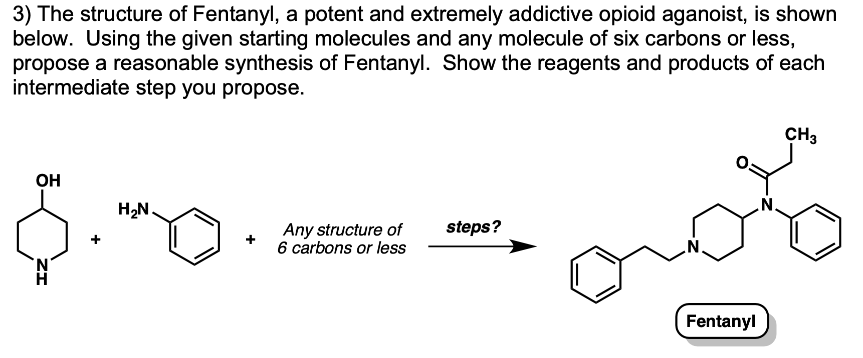 Solved 3) The structure of Fentanyl, a potent and extremely | Chegg.com