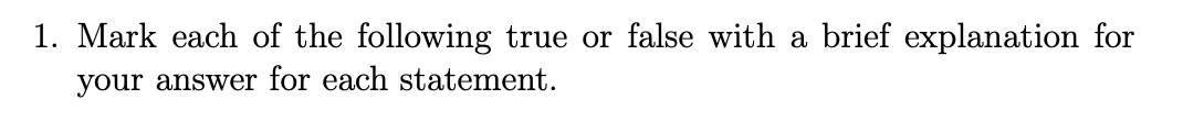 Solved 1. Mark each of the following true or false with a | Chegg.com