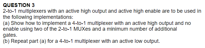 Solved QUESTION 3 2-to-1 multiplexers with an active high | Chegg.com