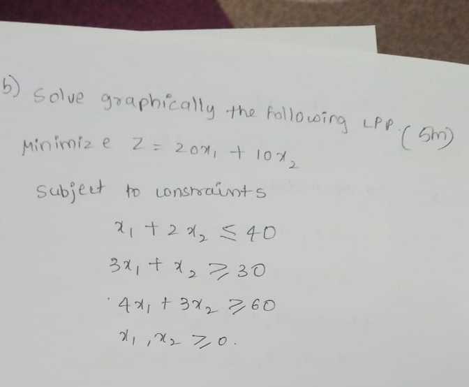 Solved b) Solve graphically the following LPP. (5M)Minimize | Chegg.com Solved b) Solve graphically the following LPP. (5M)Minimize | Chegg.com