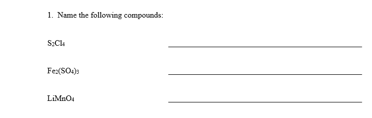 Solved 1. Name the following compounds: S2C14 Fe2(SO4)3 | Chegg.com
