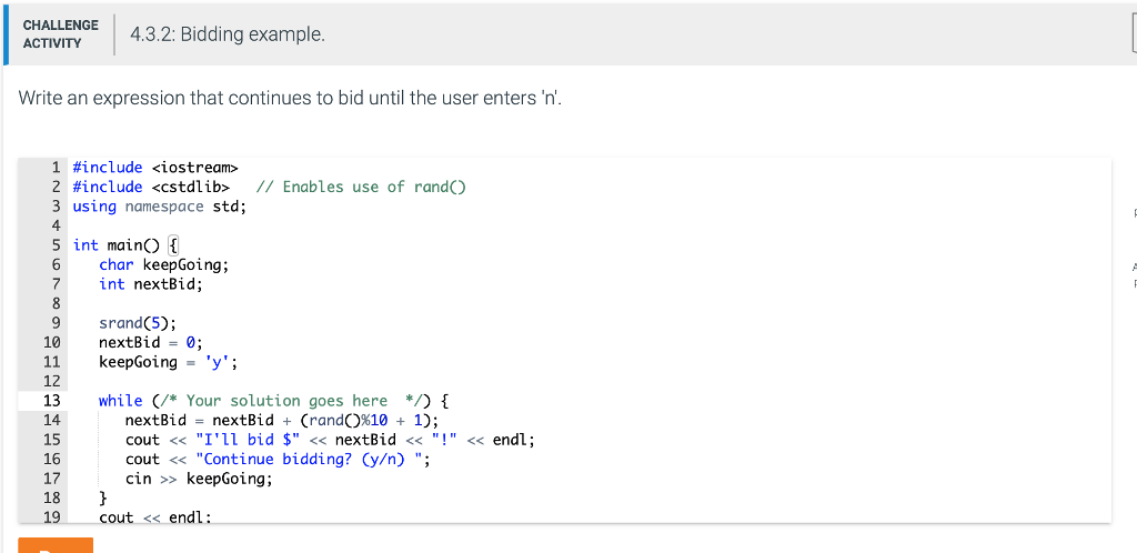 Solved CHALLENGE ACTIVITY 4.3.2: Bidding example Write an | Chegg.com Solved CHALLENGE ACTIVITY 4.3.2: Bidding example Write an | Chegg.com
