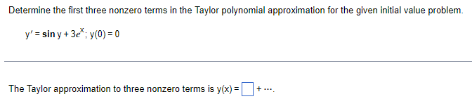 Solved Determine the first three nonzero terms in the Taylor | Chegg.com
