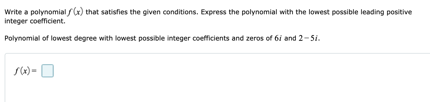 Solved Write a polynomial f (x) that satisfies the given | Chegg.com