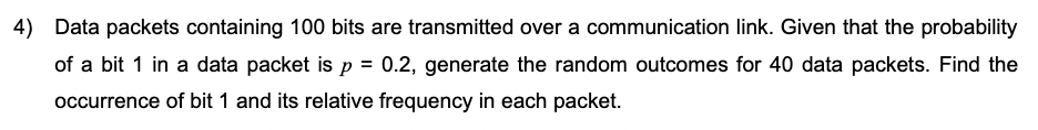Solved 4) Data packets containing 100 bits are transmitted | Chegg.com
