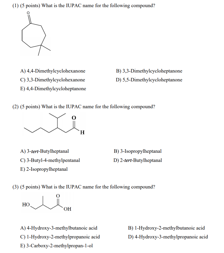 Solved (1) (5 points) What is the IUPAC name for the | Chegg.com