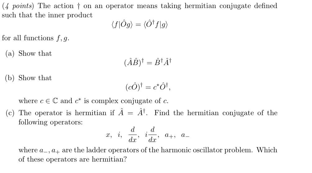 Solved (4 points) The action † on an operator means taking | Chegg.com