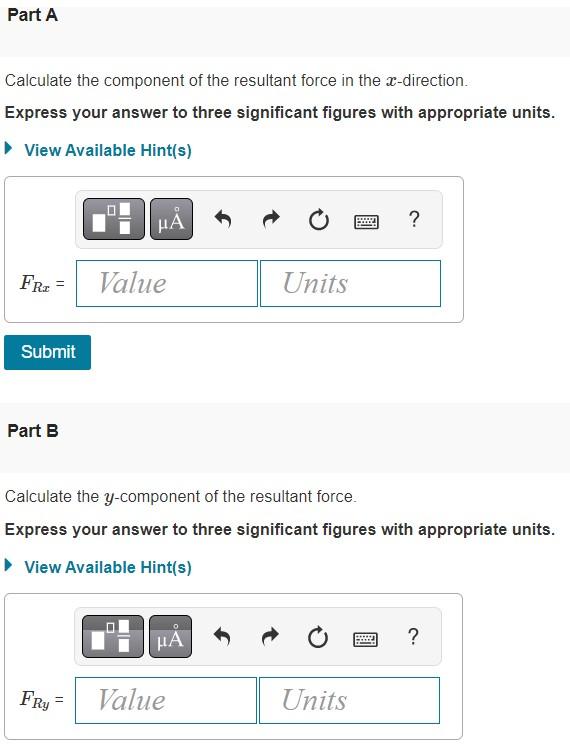 Solved Learning Goal: To calculate a resultant force in | Chegg.com