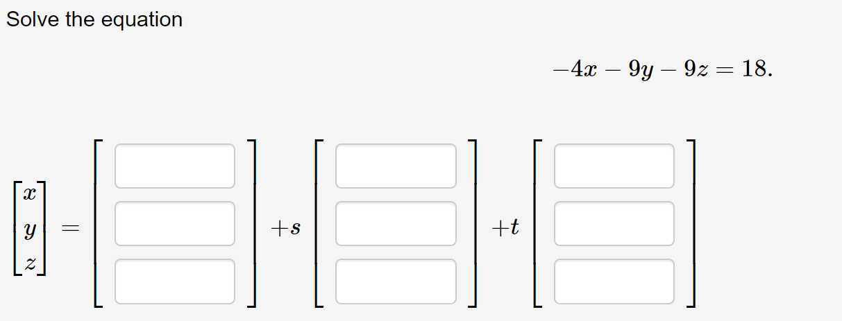 Solved Solve the equation-4x-9y-9z=18. | Chegg.com