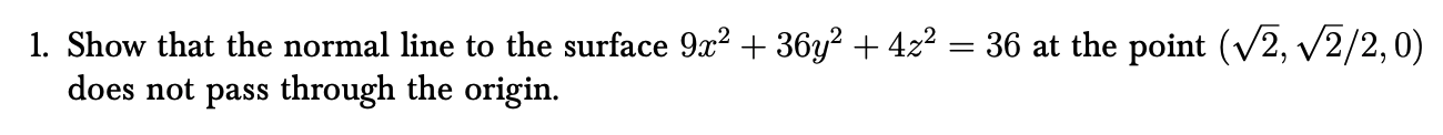 Solved 1. Show that the normal line to the surface 9x2 + | Chegg.com