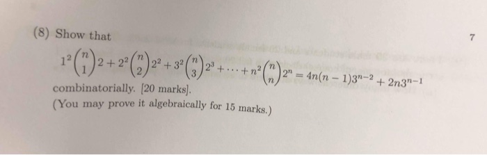 Solved (8) Show that 7 combinatorially. [20 marks). (You may | Chegg.com