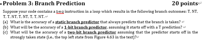 Solved . Problem 3: Branch Prediction 20 points Suppose your | Chegg.com