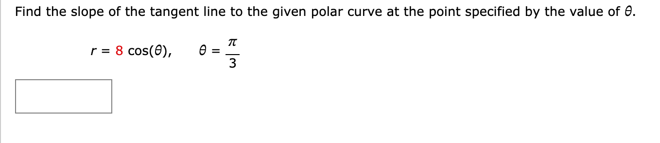 Solved Find the slope of the tangent line to the given polar | Chegg.com